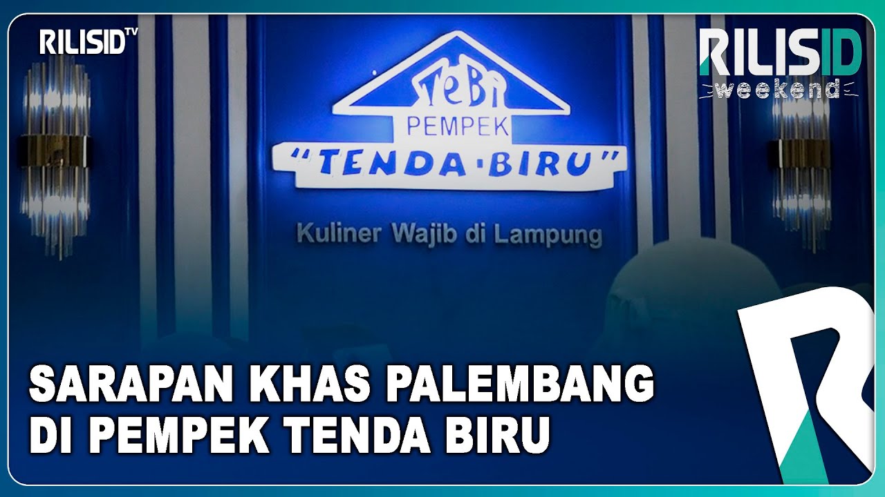 Sarapan Khas Palembang di Pempek Tenda Biru - RILISID TV